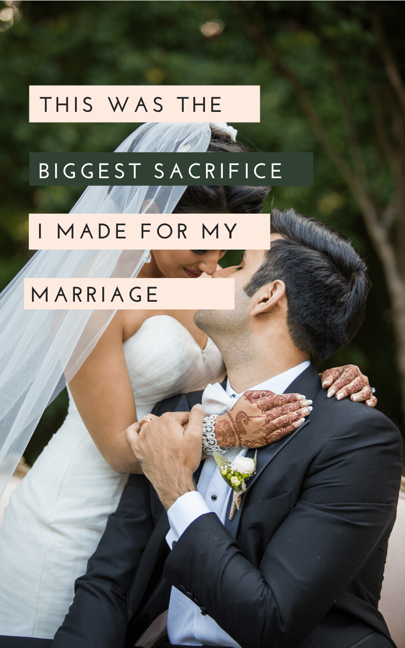 The Biggest Sacrifice I Made For My Marriage
