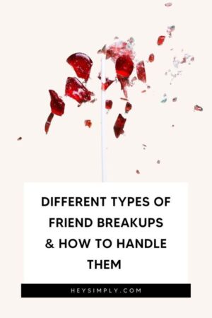 How To Gracefully Handle a Friend Breakup | Hey Simply