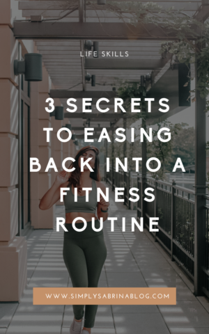 Do These 3 Things To Ease Back Into A Fitness Routine | Hey Simply ...