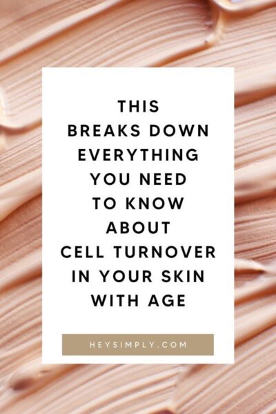 How Cell Turnover Affects Your Skin + How You Age
