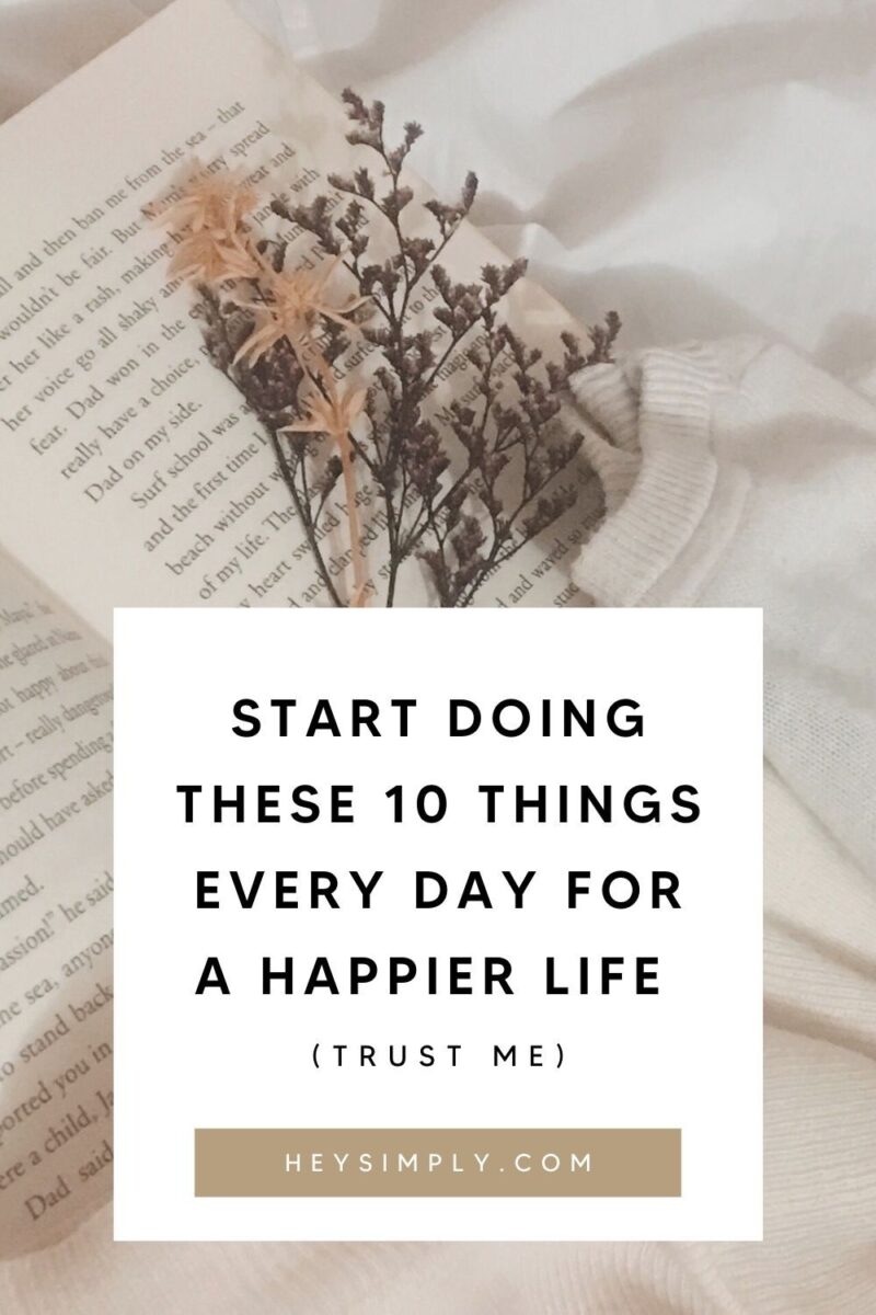 10 Things To Do Everyday For a Happier and Healthier Self