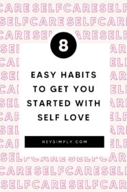 8 Easy Habits To Get You Started With Self Love