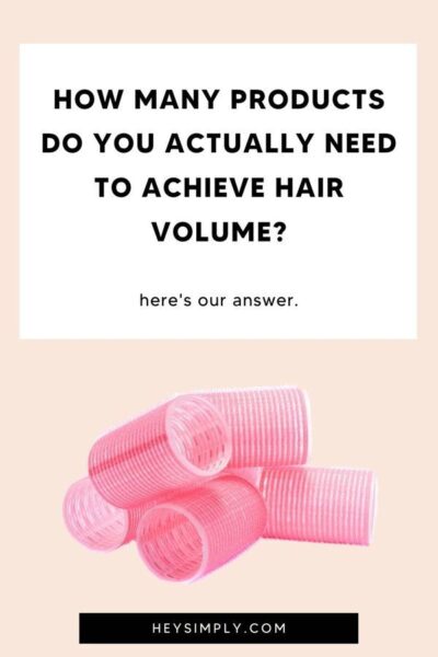 The Ultimate Guide To Adding More Volume In Hair | Hey Simply